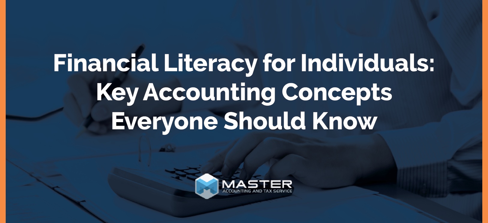 Financial Literacy for Individuals: Key Accounting Concepts to Know